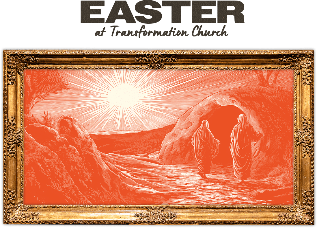 Easter at TC - Transformation Church