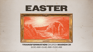Easter at TC - Transformation Church