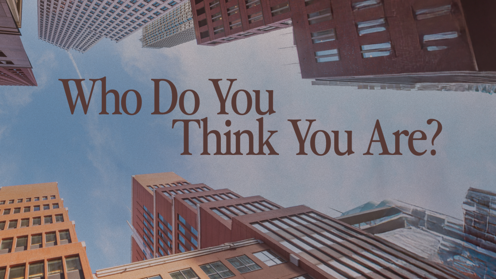 Who Do You Think You Are? Pt. 2 - Transformation Church